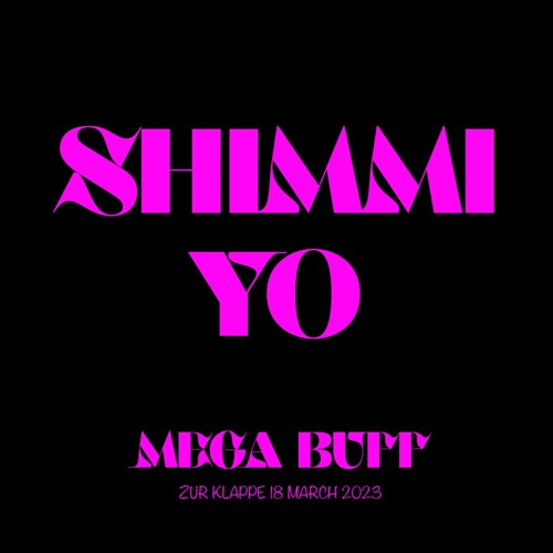 Stream Shimmi Yo live at MEGA BUFF - 18 March 2023 by ᗰEGᗩ ᗷᑌᖴᖴ ...