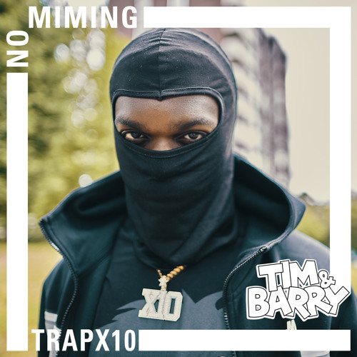 Stream Trapx10 - No Miming by Trapx10 | Listen online for free on ...