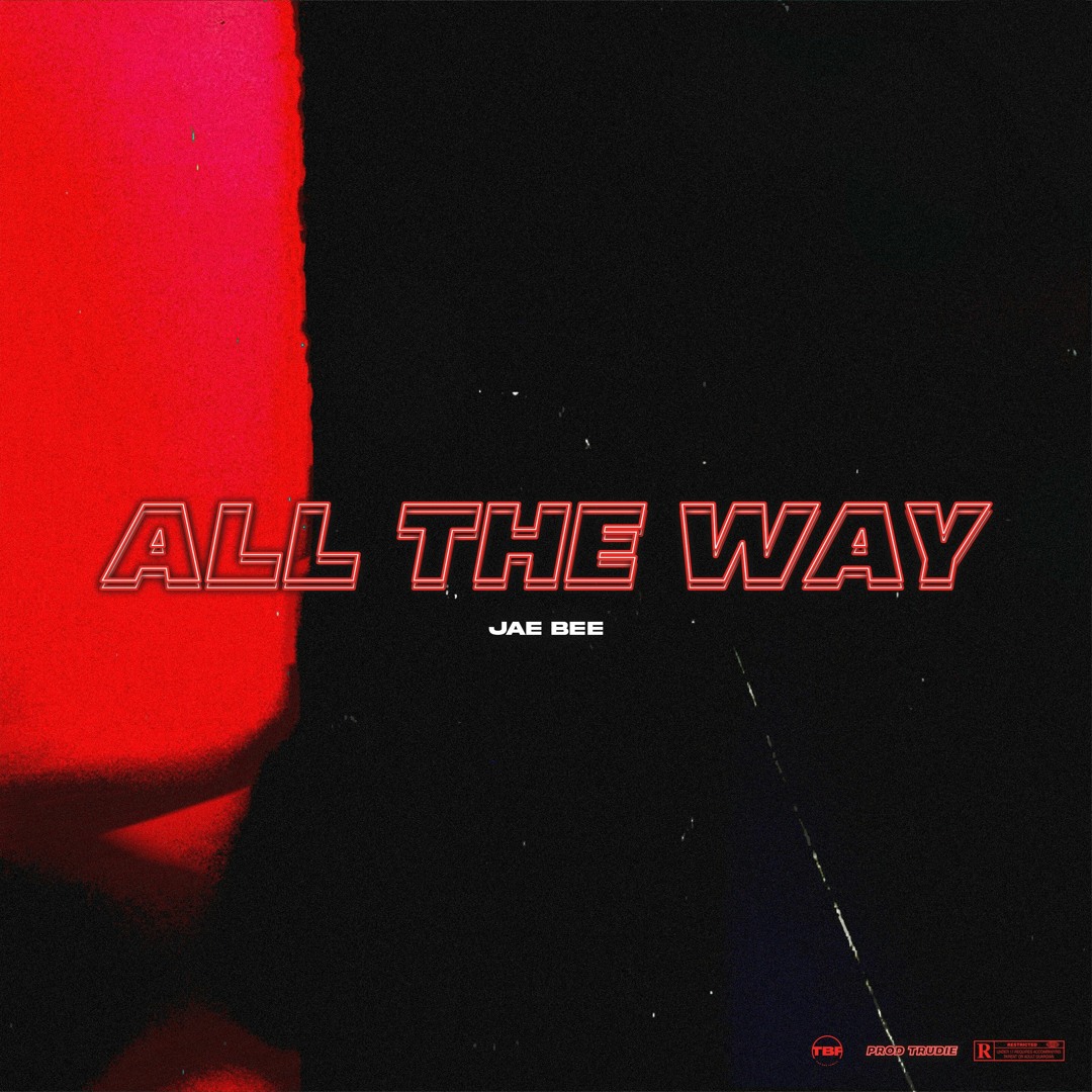 Stream Jae Bee - All The Way (Official Audio) by Jae Bee | Listen ...