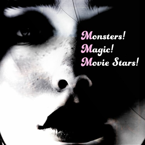 Stream Monsters! Magic! Movie Stars! by Julian Tulip's Licorice ...