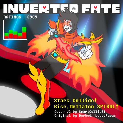 Stream [Inverted Fate] Stars Collide! Rise, Mettaton SPIRAL! (Cover, V2 ...