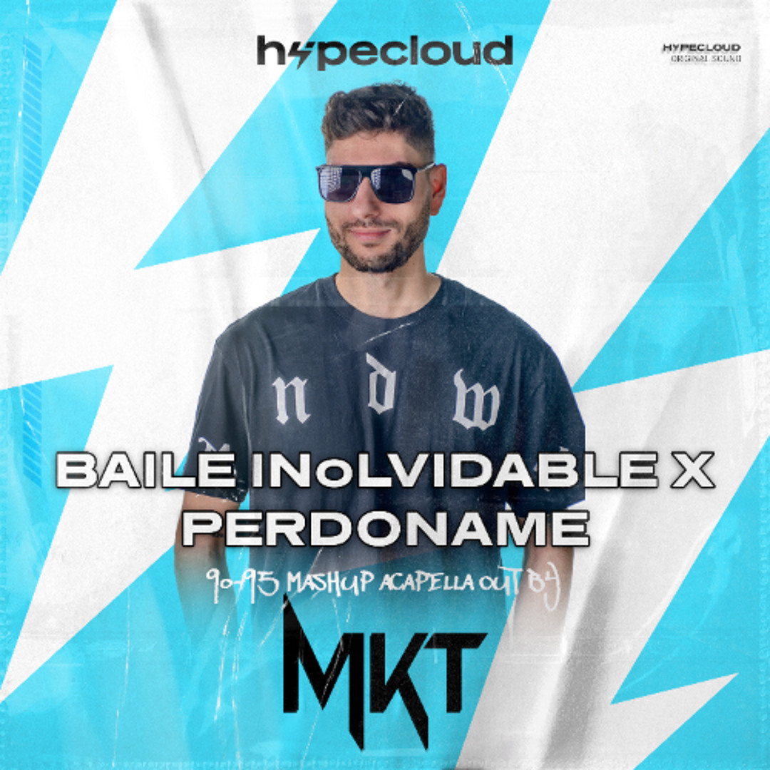 Stream BAILE INoLVIDABLE x Perdoname (MKT 90-95 Mashup Acapella Out) by hypecloud | Listen ...
