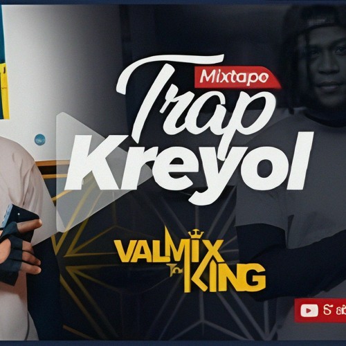 Stream DJ VALMIX MIXTAPE TRAP KREYOL _ NEW BANGERS _2023 [Nouvo Mix] by ...