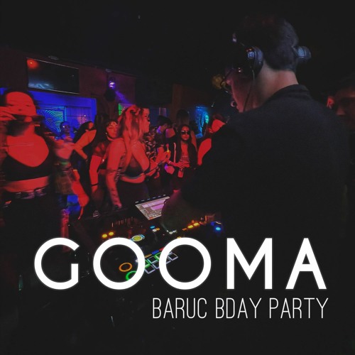 Stream GOOMA - Baruc Bday Party 09/09/23 by GOOMA | Listen online for ...