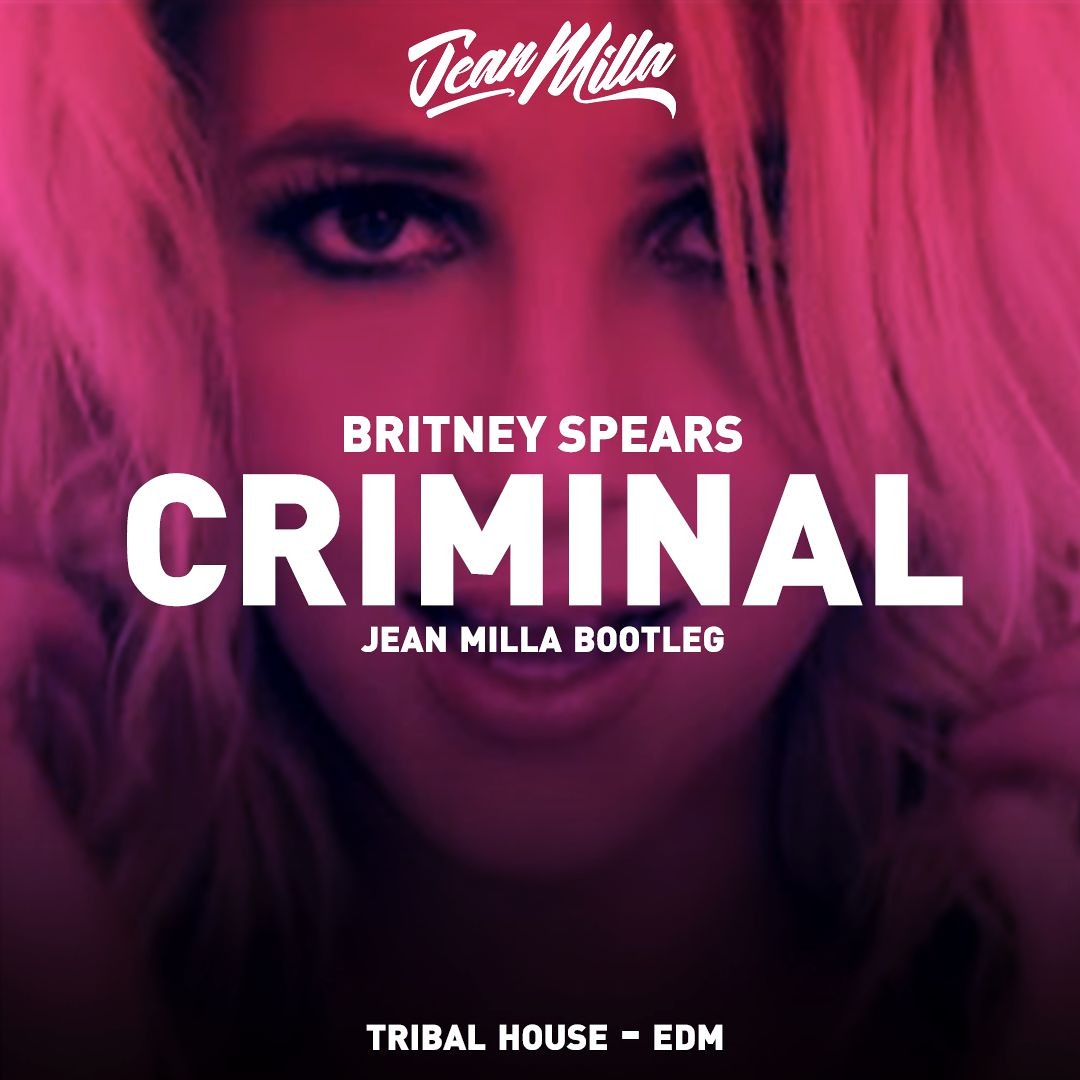 Stream Britney Spears - Criminal ( Jean Milla bootleg ) FREE DOWNLOAD by Jean Milla | Listen ...