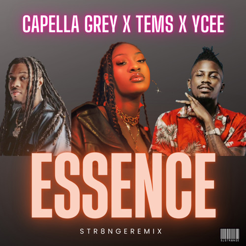 Stream ESSENCE MASHUP- Capella Grey X Tems X Ycee by STR8NGE | Listen ...