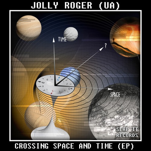 Stream JOLLY ROGER(UA) - Crossing Space & Time I by SLAP IT RECORDS ...