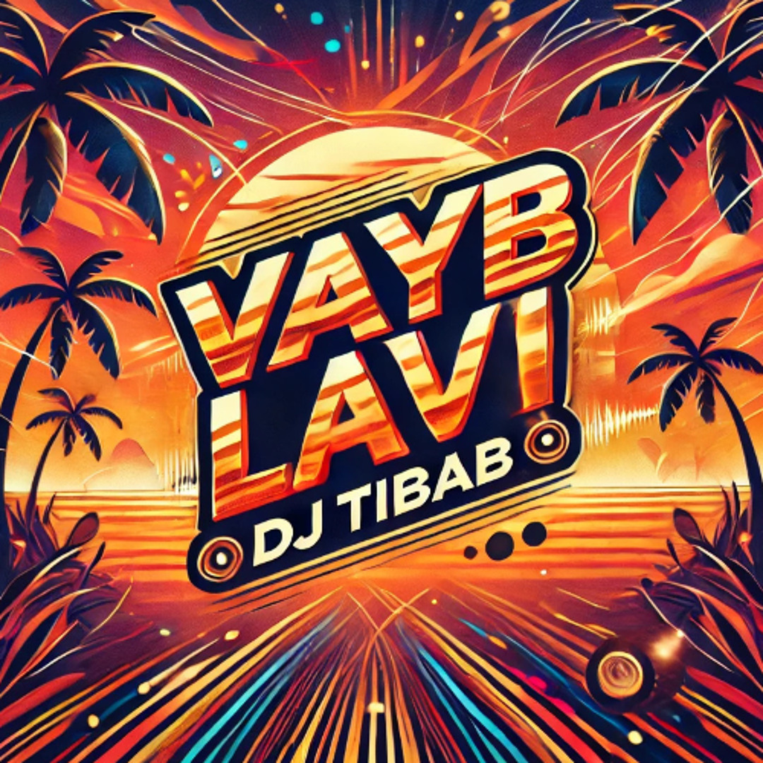 Stream Vayb Lavi - DJ TIBAB 2025 by DJ TIBAB | Listen online for free ...