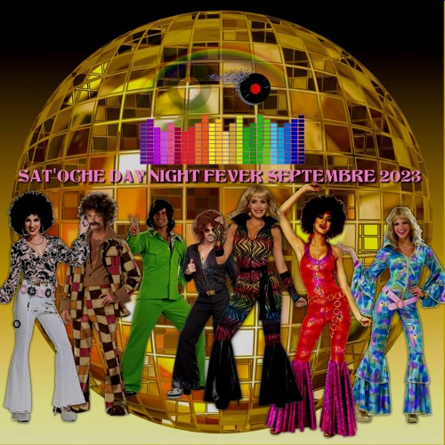 Stream SAT'OCHE DAY NIGHT FEVER SEPTEMBRE 2023 by Christophe Lagneau ...
