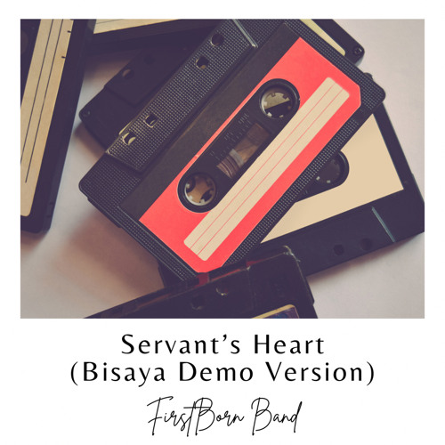 Stream Servant’s Heart (Bisaya Demo Version) by Choy Chavez | Listen ... Stream Servant’s Heart (Bisaya Demo Version) by Choy Chavez | Listen ...
