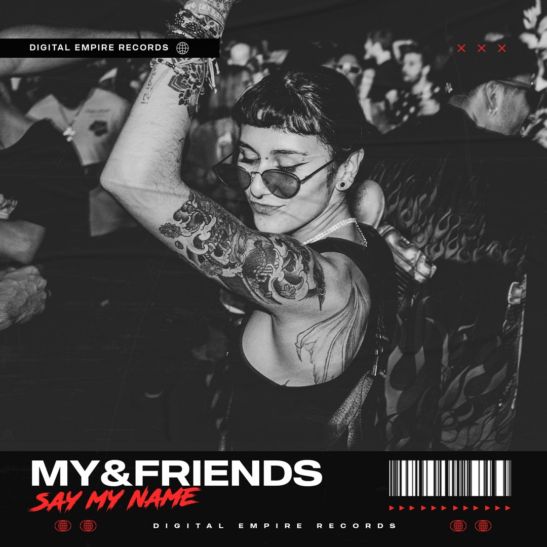 Stream My&Friends - Say My Name | OUT NOW by Digital Empire Records ...