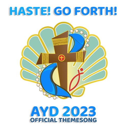 Stream AYD 2023 - Haste! Go Forth! by Edward David Medina | Listen online for free on SoundCloud