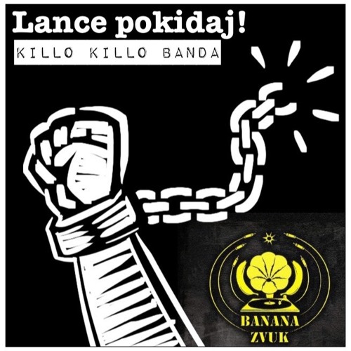 Stream Killo Killo Banda - Lance pokidaj! (Rumbling Banana Zvuk RMX) by ...