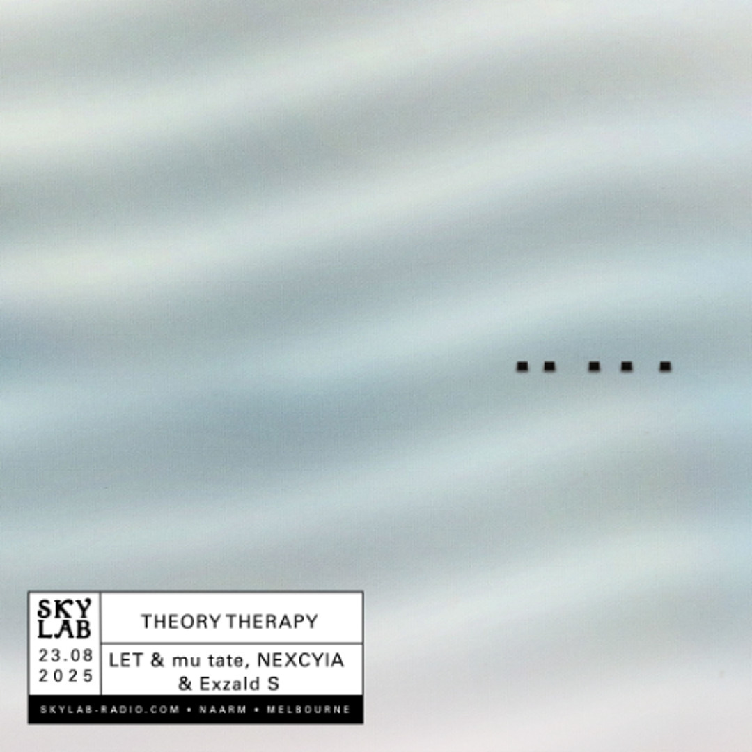 Stream Skylab - Theory Therapy E38 - w/ LET & mu tate, NEXCYIA & Exzald ...