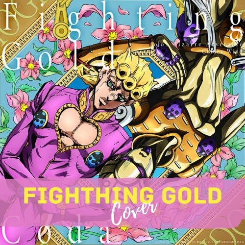 Stream 『Fighting Gold』 JoJo's Bizarre Adventure: Golden Wind OP 1 ...