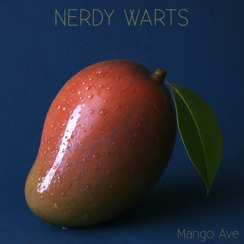 Listen to Mango Ave (2025 Remastered Version) by Nerdy Warts in Mango ...