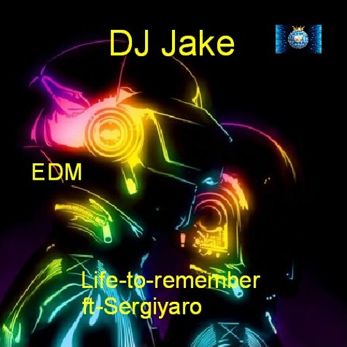 Stream DJ Jake-Life-to-remember-ft-Sergiyaro by DJ Jake | Listen online ...