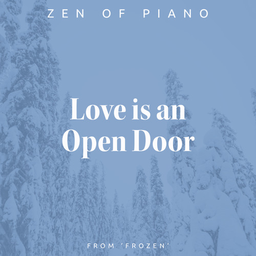 Stream Love is an Open Door (From Frozen) by Zen of Piano | Listen ...