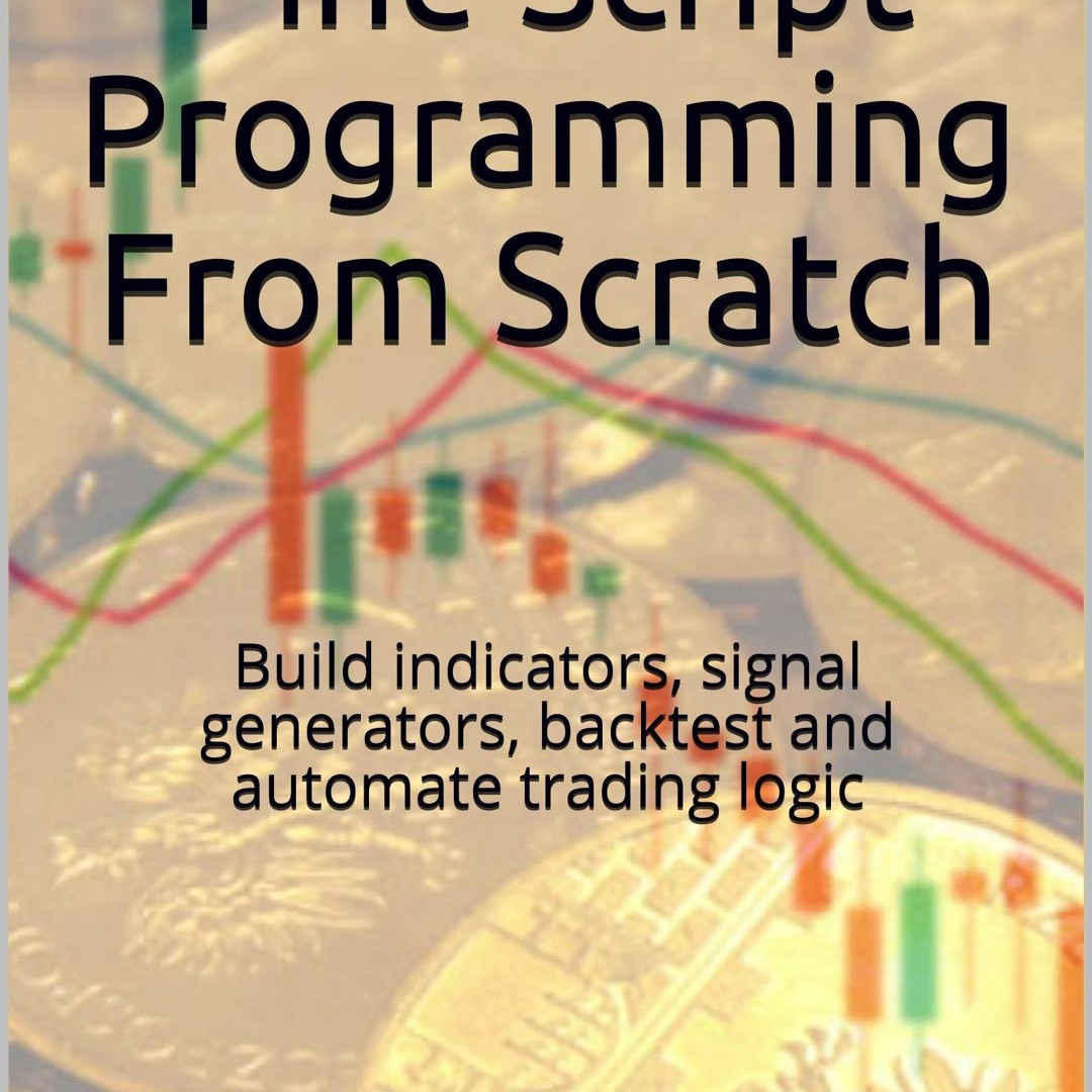 Stream episode PDF EBOOK DOWNLOAD TradingView Pine Script Programming From Scratch: Build ...
