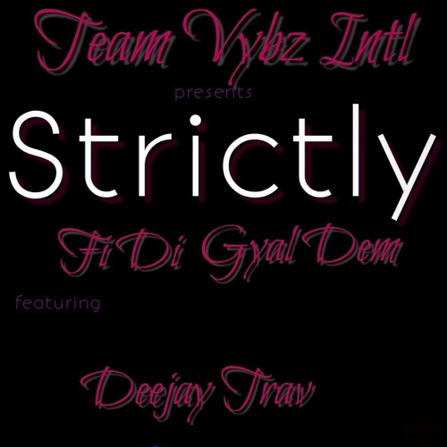 Stream Strictly Fi Di Gyal Dem by Mr Vybz Intl 🔊📶 | Listen online for ...
