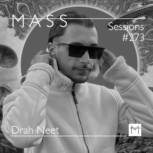 Stream MASS Sessions #273 | Drah Neet by MASS | Listen online for free ...