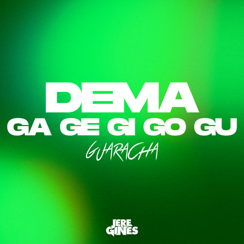 Stream Dema Ga Ge Gi Go Gu Guaracha (Remix) by Jere Gines | Listen online for free on SoundCloud