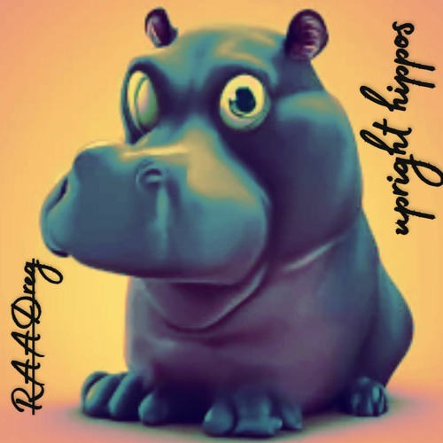 Stream Upright Hippos by RAADreg | Listen online for free on SoundCloud