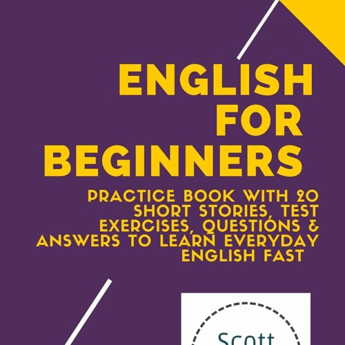 Stream episode PDF_ English for Beginners: Practice Book with 20 Short ...