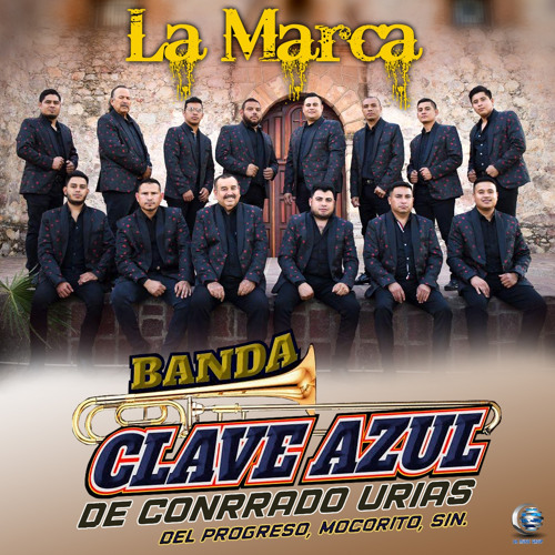 Stream La Marca by Banda Clave Azul | Listen online for free on SoundCloud