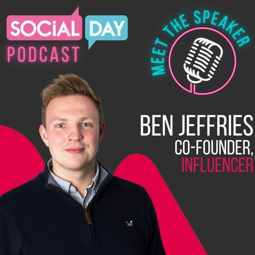 Stream Meet the Speaker - Ben Jeffries - Ep 1 by SocialDay - Beyond The ...