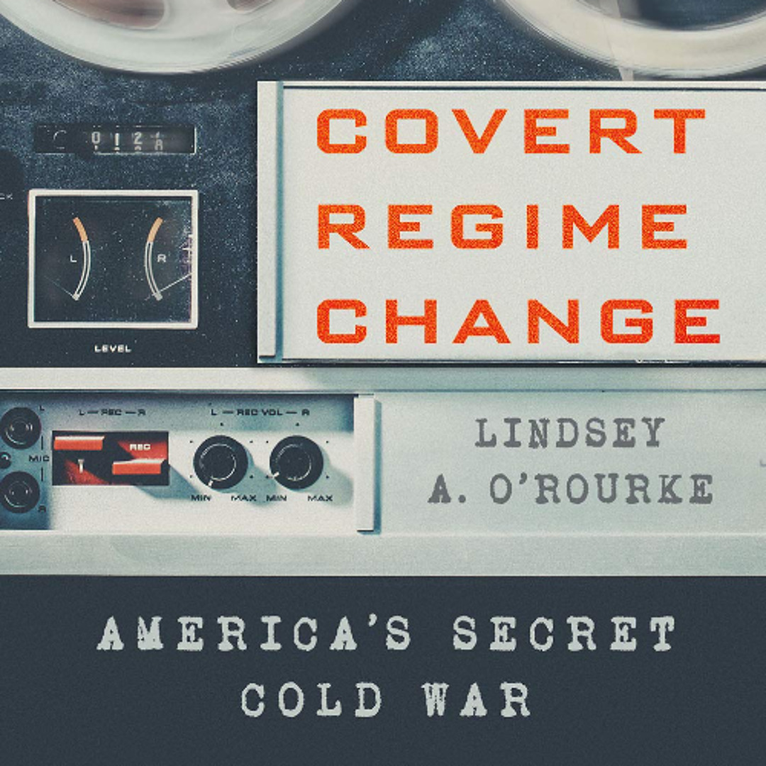 Stream episode Covert Regime Change - America’s Secret Cold War by The ...