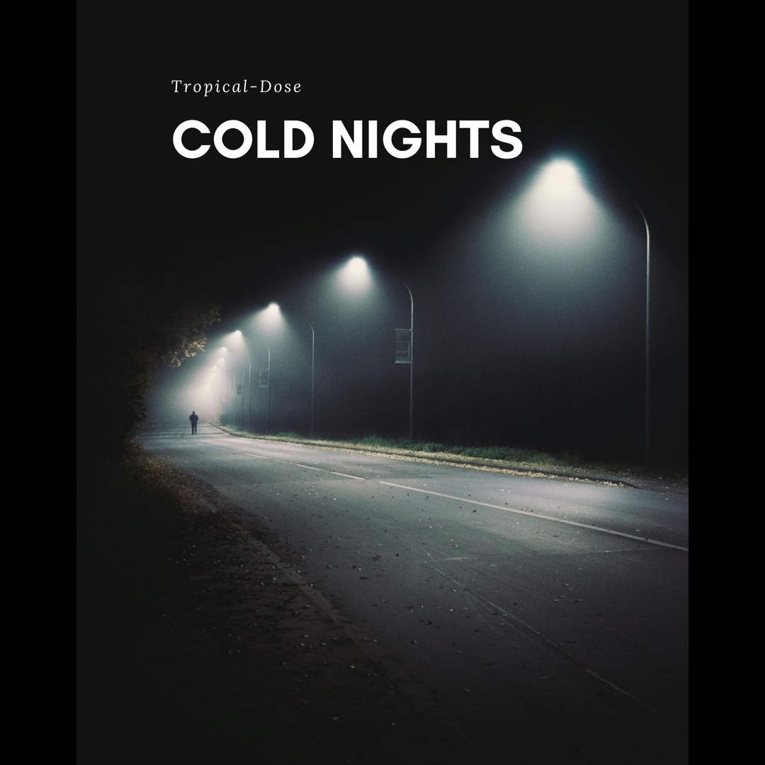 Stream Cold Nights by Tropical-Dose | Listen online for free on SoundCloud
