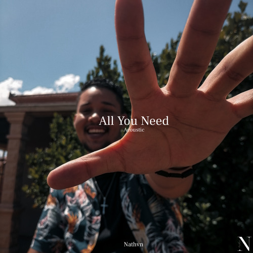 Stream All You Need (Acoustic) by Nathvn | Listen online for free on SoundCloud