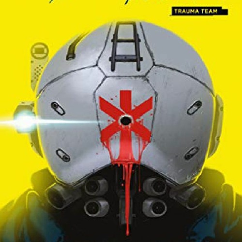 Stream episode (PDF/DOWNLOAD) Cyberpunk 2077: Trauma Team by ... Stream episode (PDF/DOWNLOAD) Cyberpunk 2077: Trauma Team by ...