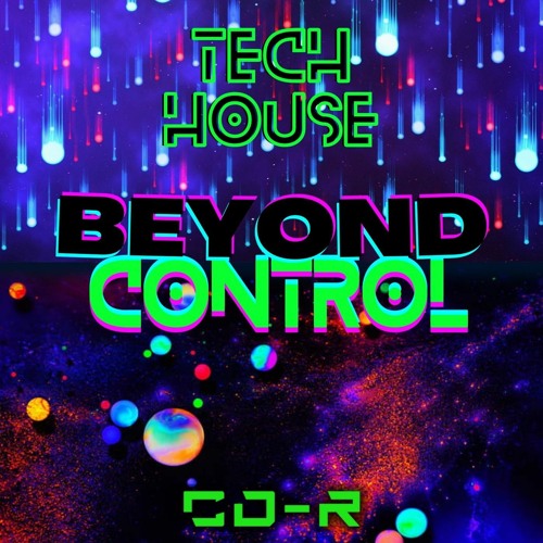 Stream CD-R | Listen to Tech House (Beyond Control)2023 playlist online for free on SoundCloud