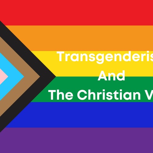 Stream Transgenderism And The Christian View by Living Hope Bible ...