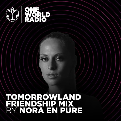 Stream Tomorrowland Friendship Mix Nora En Pure By Tomorrowland
