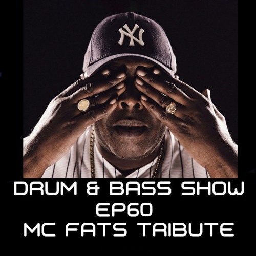 Stream Drum & Bass Show Ep60 - MC FATS TRIBUTE by NEPTUN3 | Listen ...