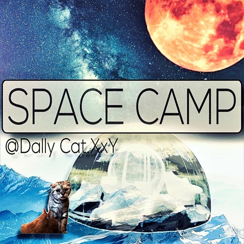 Stream SPACE CAMP / FREE DOWNLOAD by Dally Cat.XxY | Listen online for ...