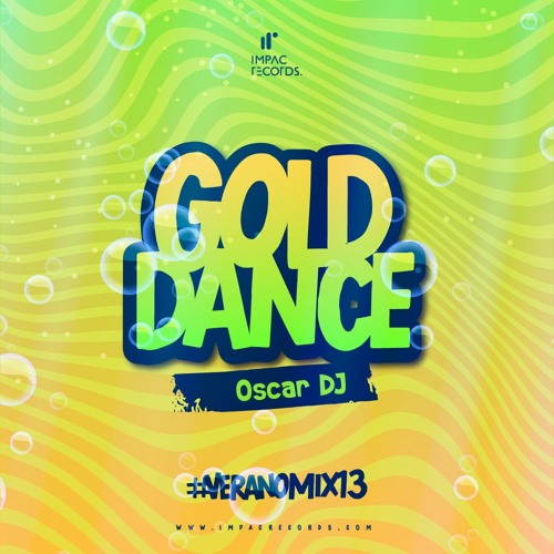Stream Gold Dance Mix By Oscar Dj Ir By Impac Records Listen Online