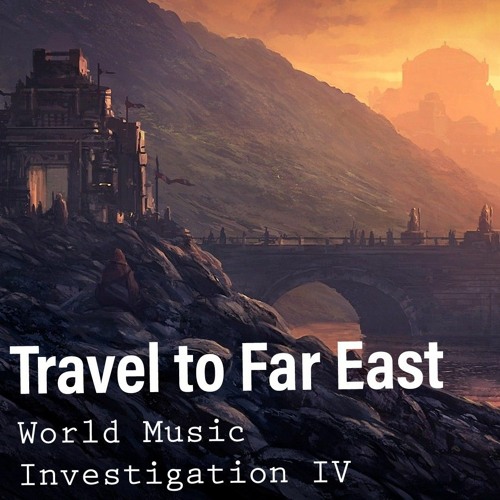 Stream Travel to Far East(Ethnic Music Instrumental) by Miuru Fernando ...