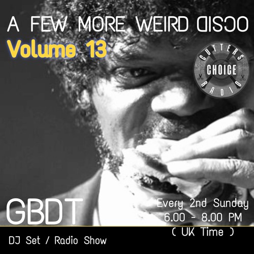 Stream GBDT - A Few More Weird Disco #13 by GBDT | Listen online for free on SoundCloud