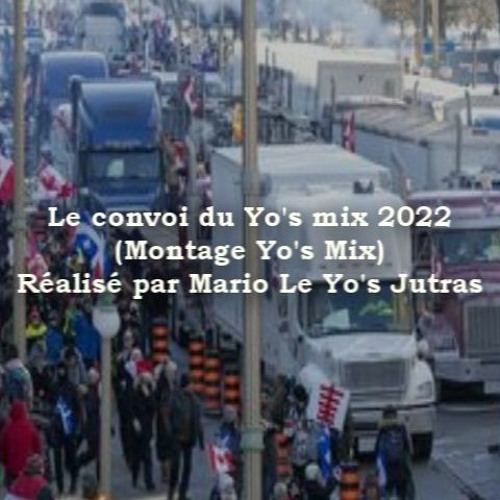 Stream DJL Yo'z - Le Convoi Du Yo's Mix 2022 (Montage Yo's Mix) Réalisé ...