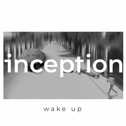 Stream Wake Up by inception | Listen online for free on SoundCloud
