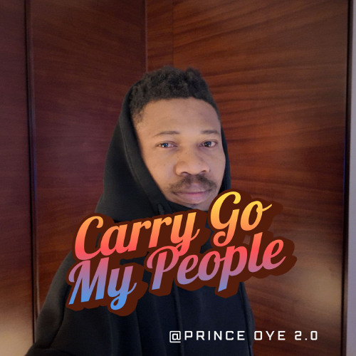 Stream Carry Go My People by Prince Oye 2.0 | Listen online for free on ...