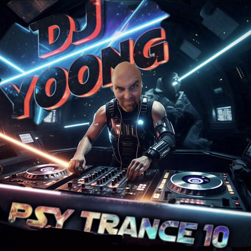Stream DJ Yoong 2025 PSY Trance 10 by DJ_Yoong | Listen online for free on SoundCloud
