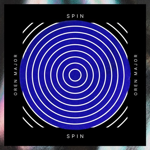 Stream Spin by Oren Major | Listen online for free on SoundCloud