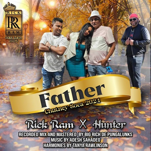Stream Rick Ram X Hunter - Father [2024 Chutney Soca] by West Indian ...