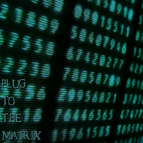 Stream Plug To The Matrix by G-Scout | Listen online for free on SoundCloud