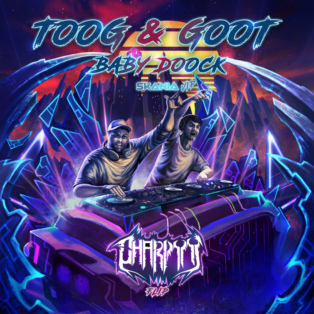 Stream Toog&Goot - Baby Dook (Skania VIP) CHARPYY FLIP by CHARPYY ...